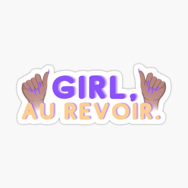 "GIRL, AU REVOIR. - 3/3 Melanin" Sticker for Sale by BilingualFC ...