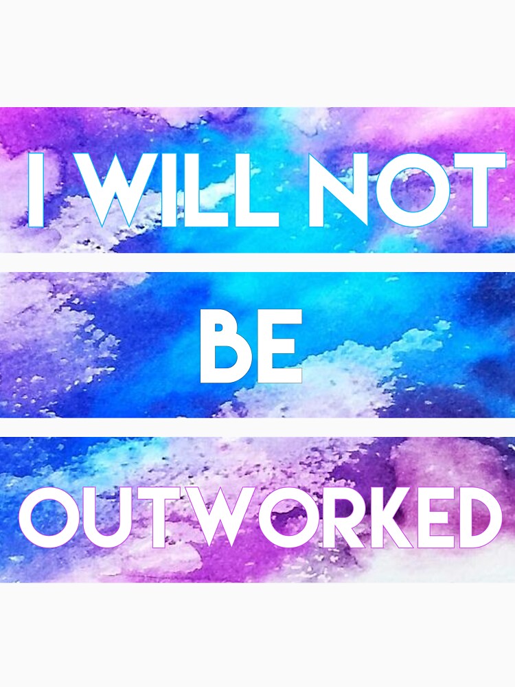 "Motivation & Inspiration- I WILL NOT BE OUTWORKED" T-shirt by ...