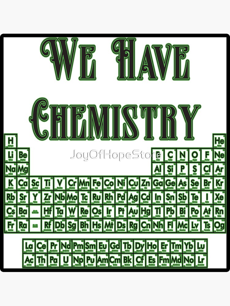 "We Have Chemistry (Funny Periodic Table Humor)" Sticker for Sale by ...
