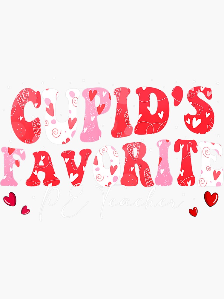 "Cupid favorite Physical Education Teacher Valentines Day" Sticker for ...