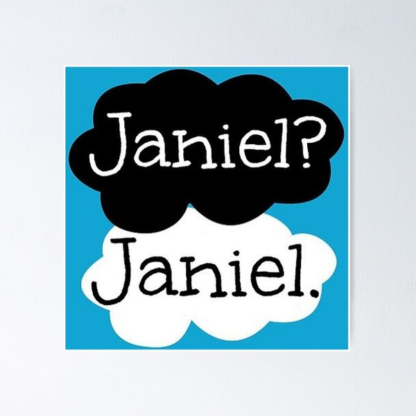 "Janiel? Janiel." Poster for Sale by WhyDontWeMore | Redbubble