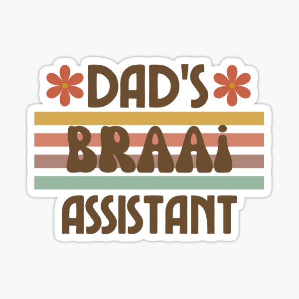 "Dad's braai assitant, South African braai" Sticker for Sale by ...