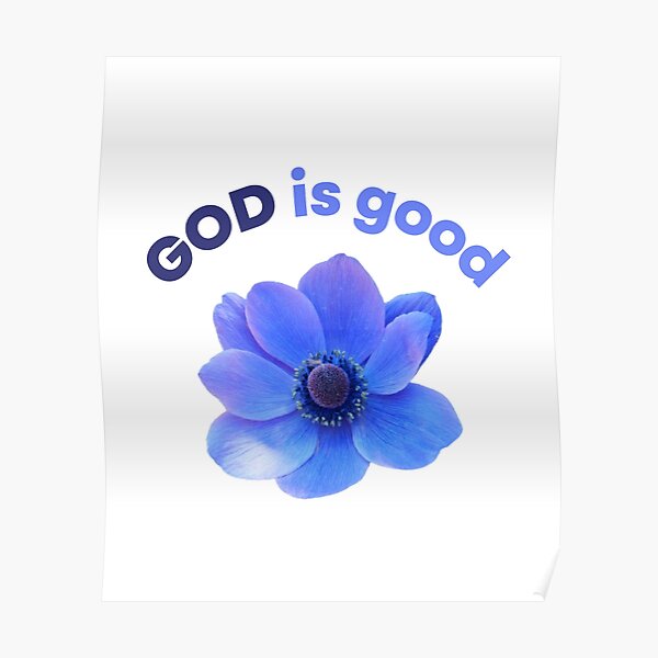 "God is Good" Poster for Sale by praveendake | Redbubble