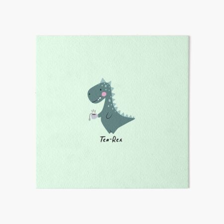 "Tea-Rex | Cute Tosca T-Rex Illustration" Art Board Print for Sale by ...