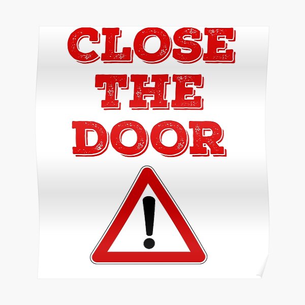 "close the door" Poster for Sale by Lakki-s | Redbubble