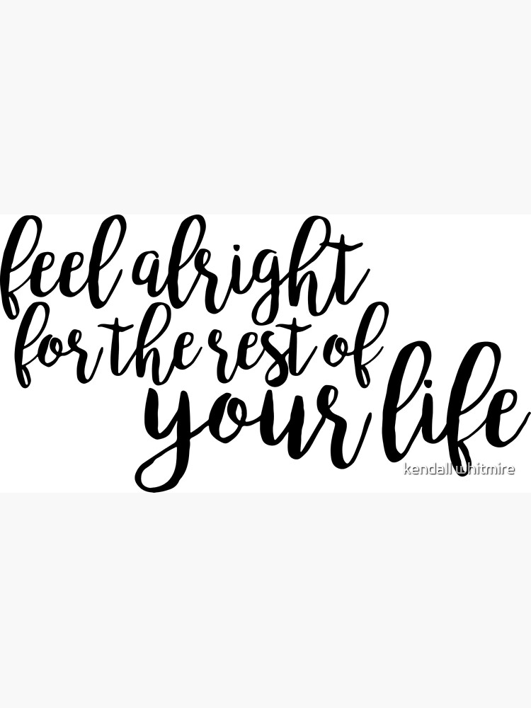 Feel Alright For The Rest Of Your Life - Falsettos Premium Matte ...