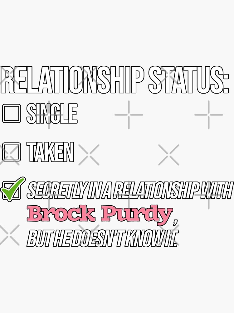 "Brock Purdy - Relationship" Sticker for Sale by 2Girls1Shirt | Redbubble