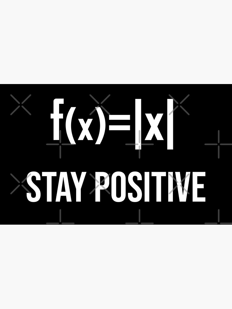 Stay Positive - Maths Joke Premium Matte Vertical Poster sold by Ian ...