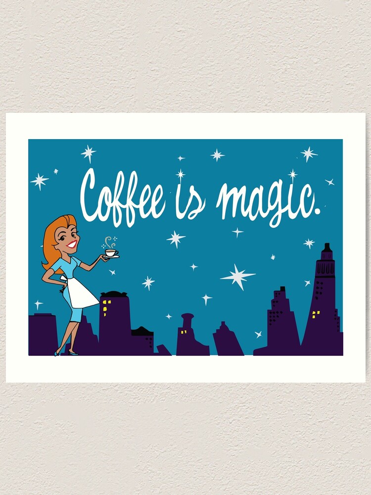 "Coffee is Magic, Bewitched TV " Art Print by Stxradley | Redbubble