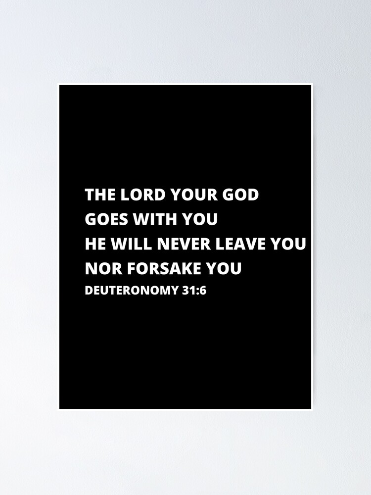 "The Lord Your God Goes With You Bilbe Quote Deuteronomy 31:6" Poster ...