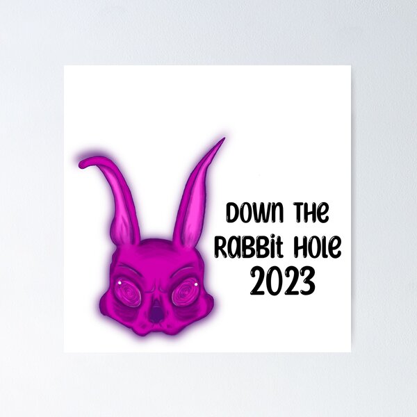 "2023 Down the rabbit hole" Poster for Sale by Raidyn | Redbubble
