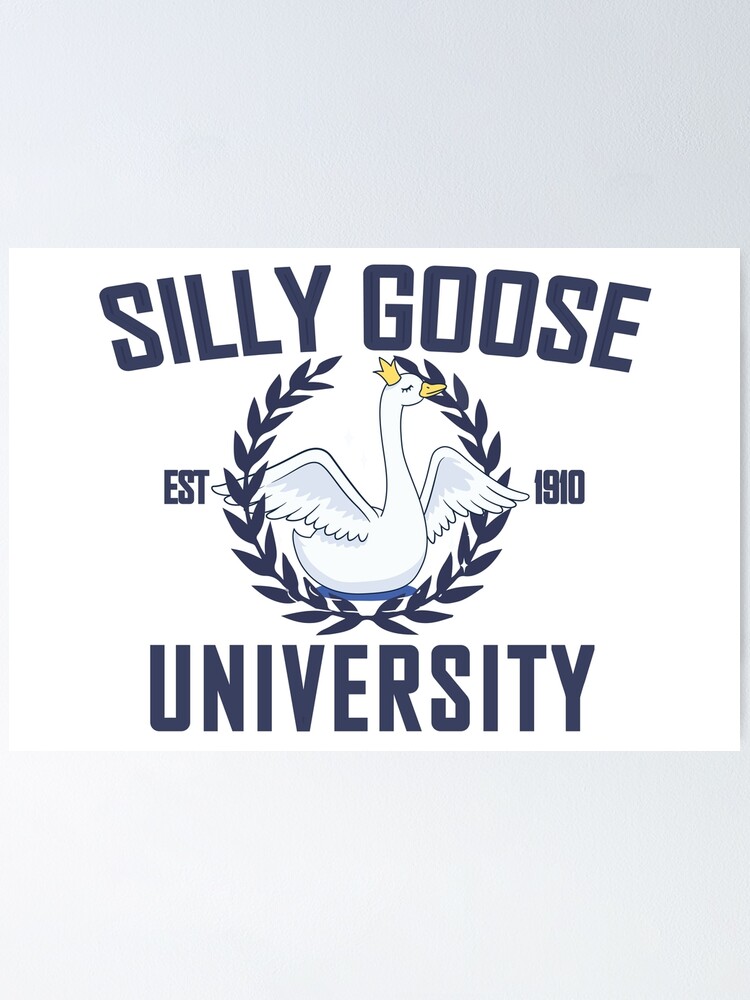 "SILLY GOOSE UNIVERSITY TREND STYLE 1910" Poster for Sale by ...