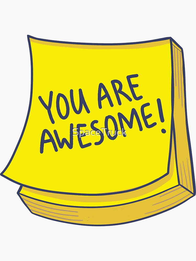 "You Are Awesome Yellow Sticky Note" Sticker for Sale by SpaceTruck ...