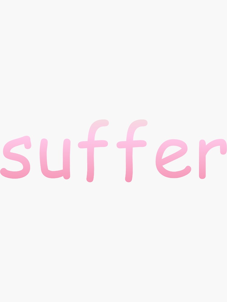 "suffer (pink)" Sticker for Sale by Hagfish-Fester | Redbubble