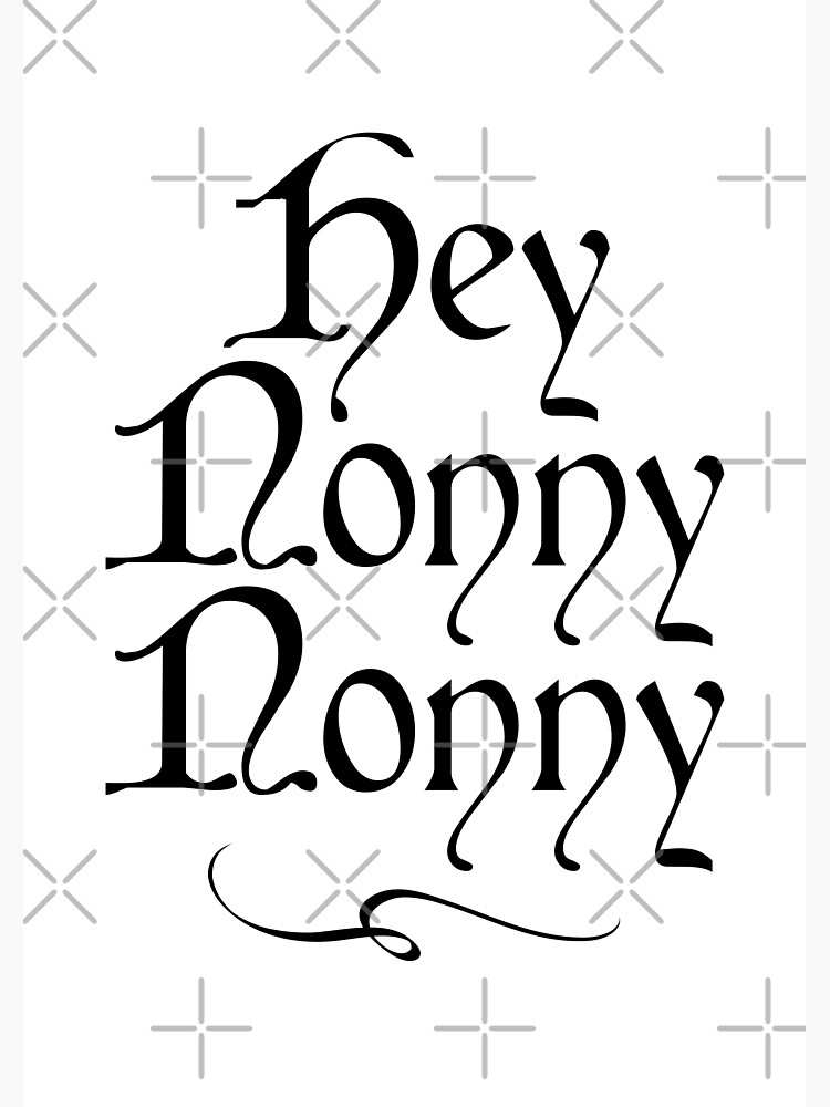 "Hey nonny nonny | William Shakespeare Quote" Sticker for Sale by CastlesClassics | Redbubble