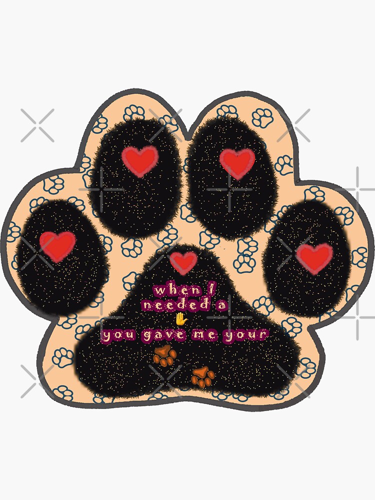 "Dog Paw Print - Awesome Quote in Beige Color -When I needed a hand you ...
