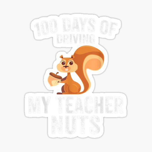 "100 days of driving my teacher nuts" Sticker for Sale by aaitsdid | Redbubble