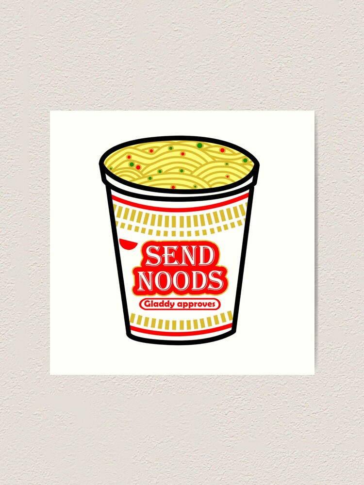 "Send Noods" Art Print by bahamutdawn | Redbubble