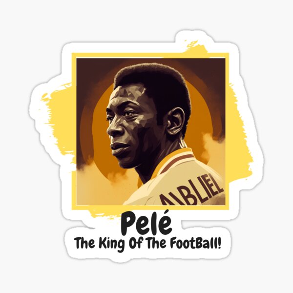 "Pele| the king of the football" Sticker for Sale by Love-Ra | Redbubble