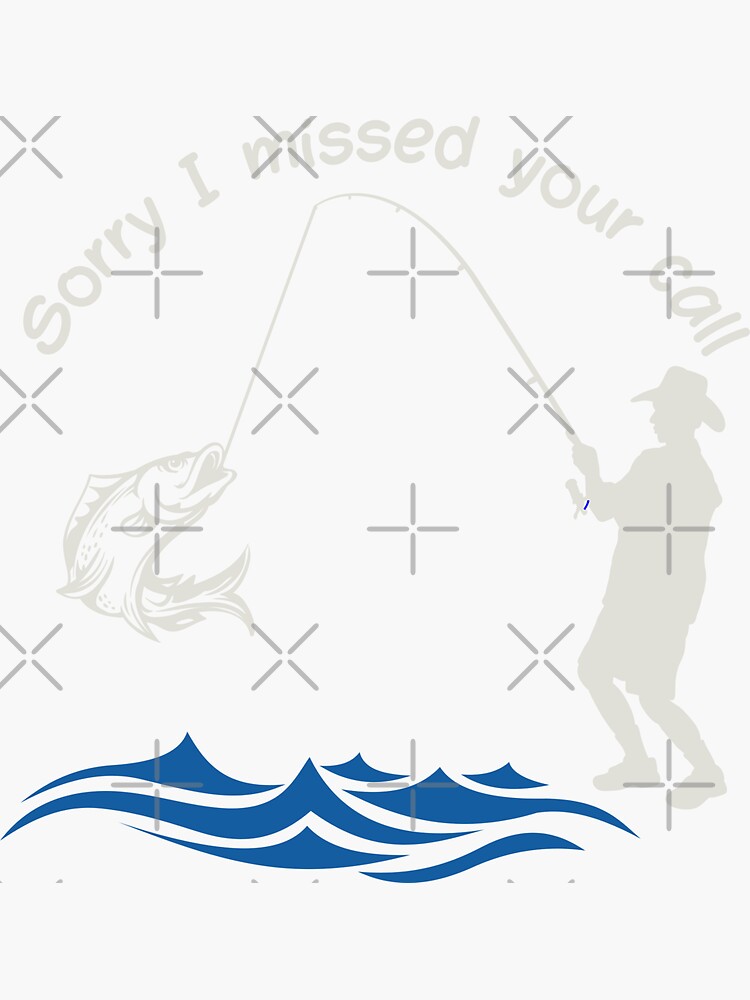 "Sorry I missed your call" Sticker for Sale by ElLocoMus | Redbubble