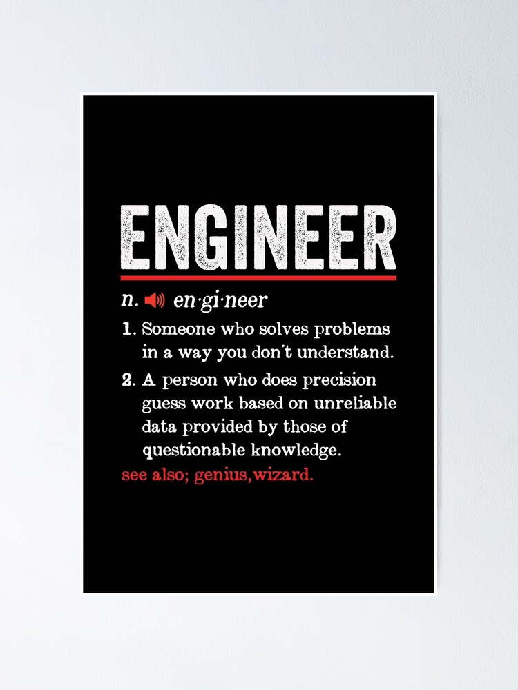 "Engineer Definition Meaning Engineering Funny Engineer" Poster for Sale by abeyshop | Redbubble