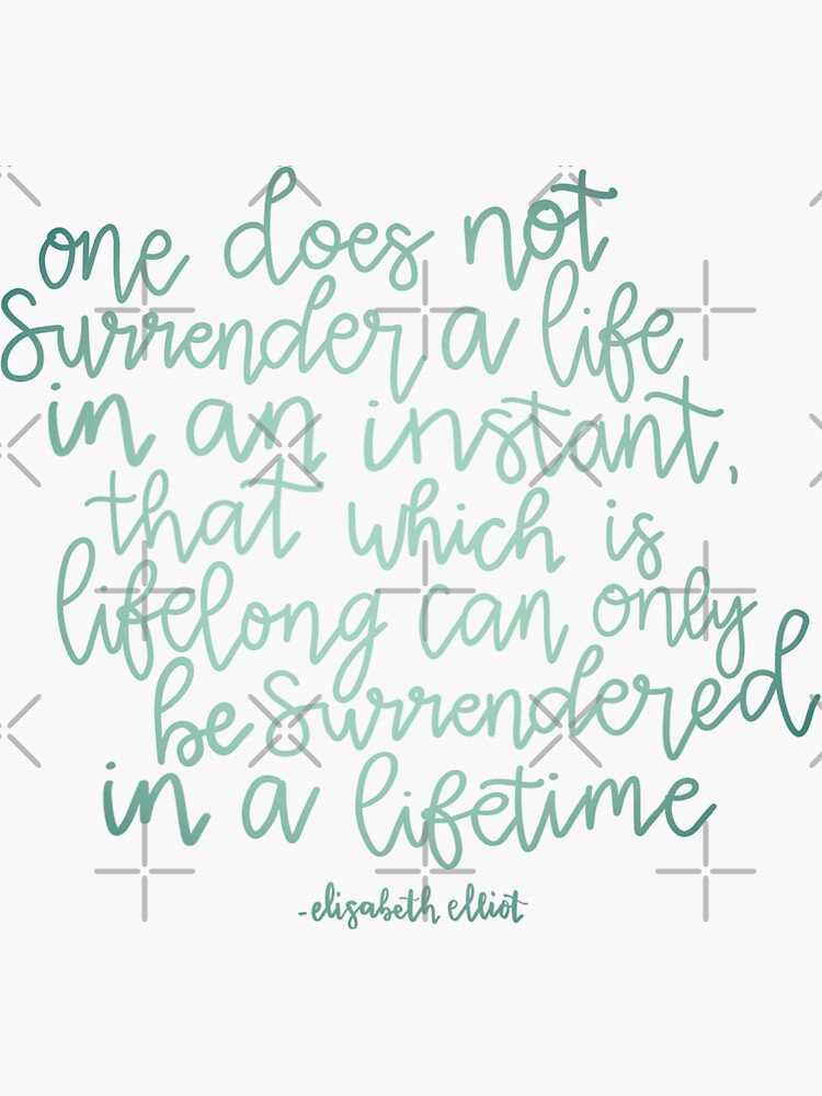 "One Does Not Surrender a Life in an Instant" Sticker for Sale by ...