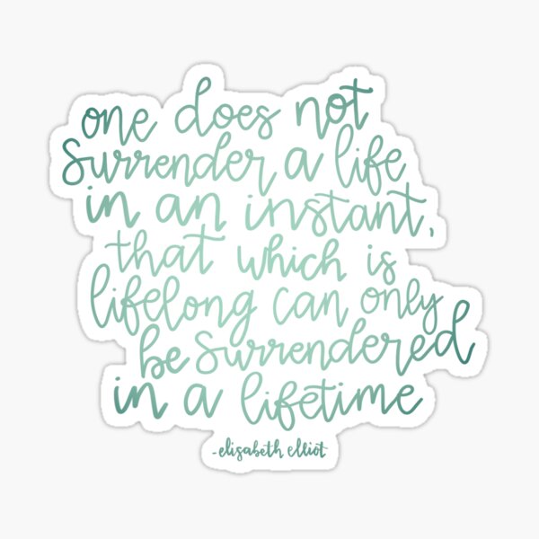 "One Does Not Surrender a Life in an Instant" Sticker for Sale by ...