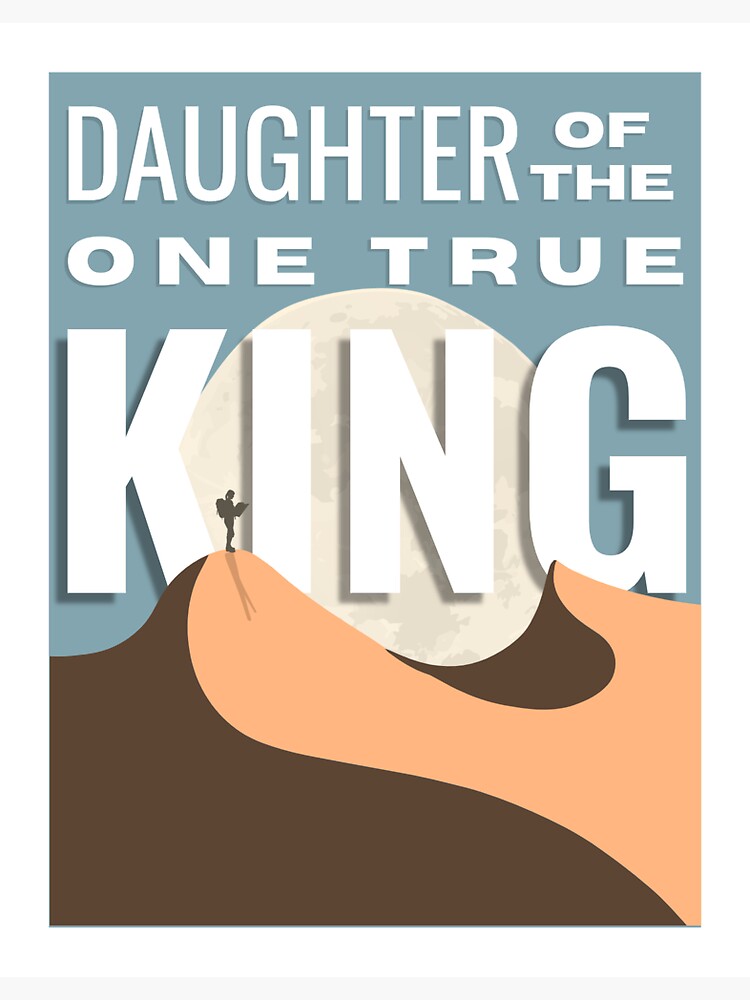 "Daughter of the One True King" Sticker for Sale by SaltandShine ...