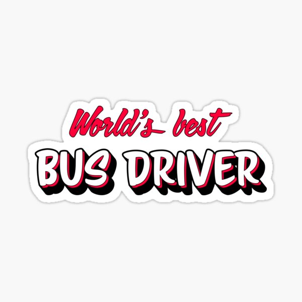 "Worlds Best Bus Driver" Sticker for Sale by DenverTees | Redbubble