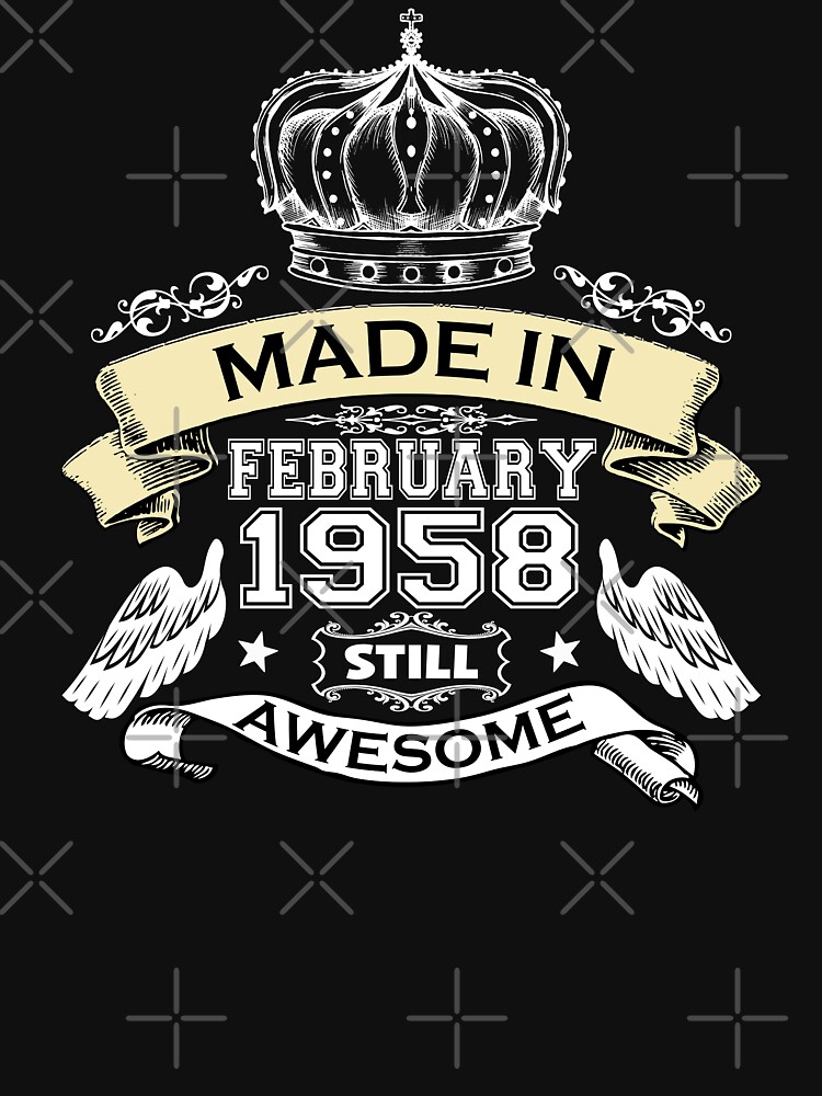 "Made in February 1958 Still Awesome" T-shirt for Sale by StarWheels ...