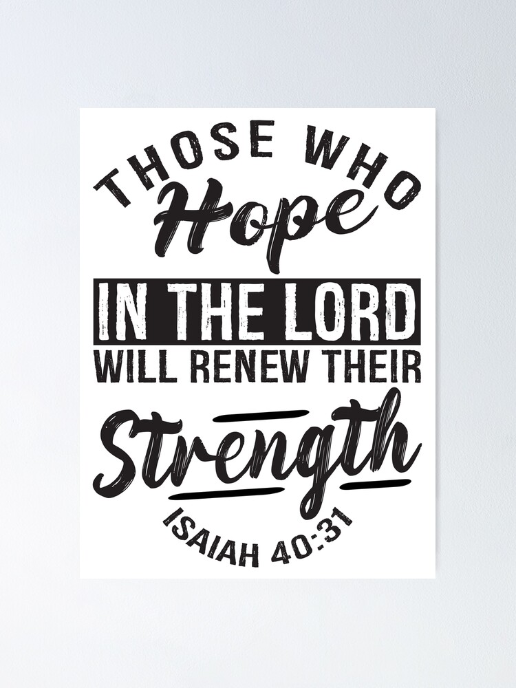 "Hope in the LORD - Isaiah 40:31" Poster for Sale by plushism | Redbubble