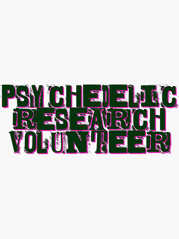 "Psychedelic Research Volunteer (2)" Sticker for Sale by ...
