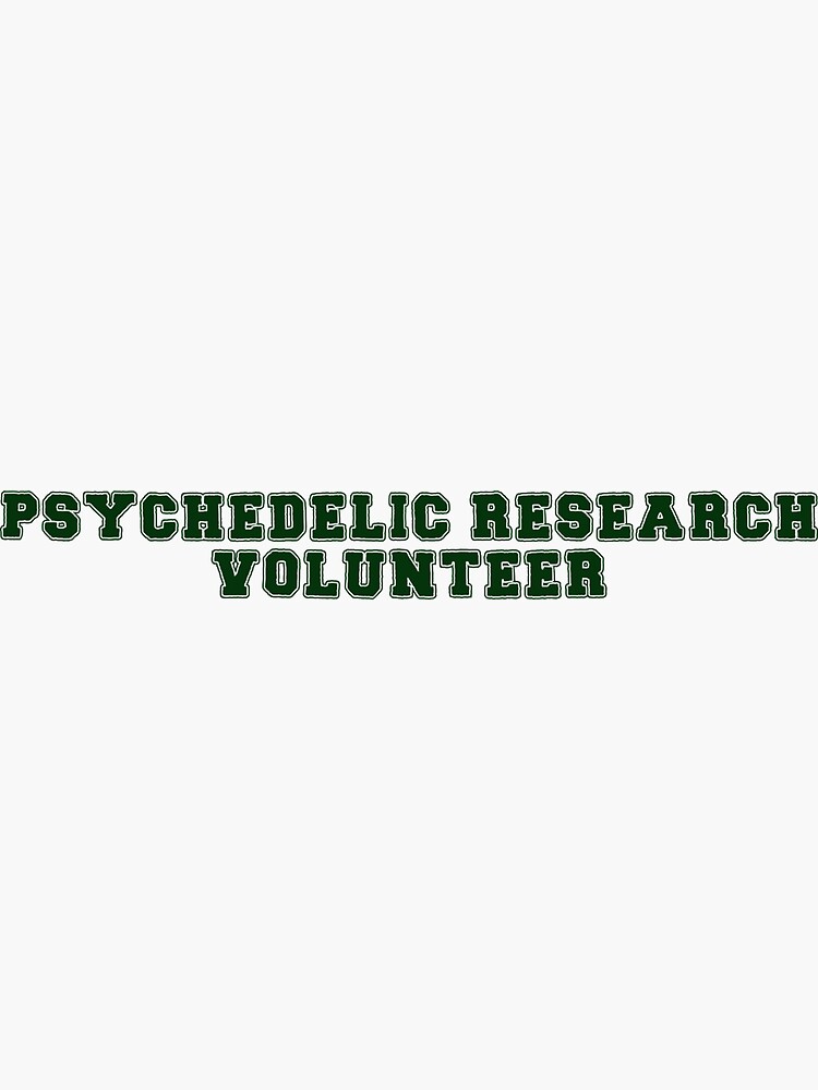 "Psychedelic Research Volunteer (3)" Sticker for Sale by ...