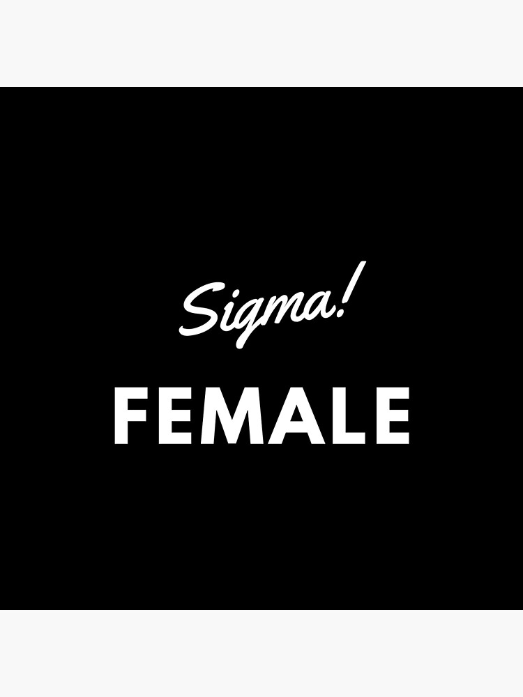 Sigma Female! Premium Matte Vertical Poster sold by Gabriela Fonseca ...