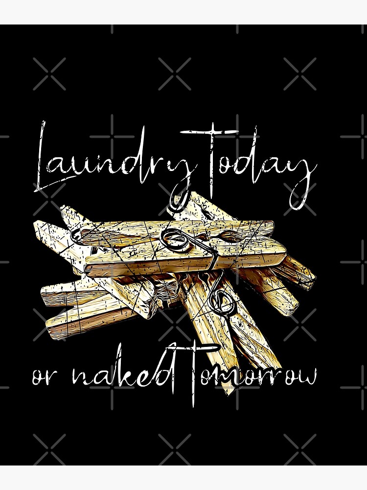 Laundry today... funny washing day saying Premium Matte Vertical Poster ...