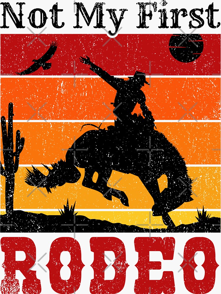 "Not My First Rodeo Cowboy Cowgirl Horse" Sticker for Sale by GEEK ...