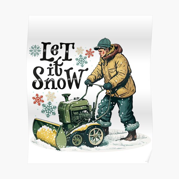 "Funny Snow shoveler, Snow Blower, Snowblower Removal" Poster for Sale ...