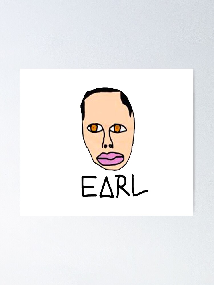 "earl" Poster by guijomatos | Redbubble