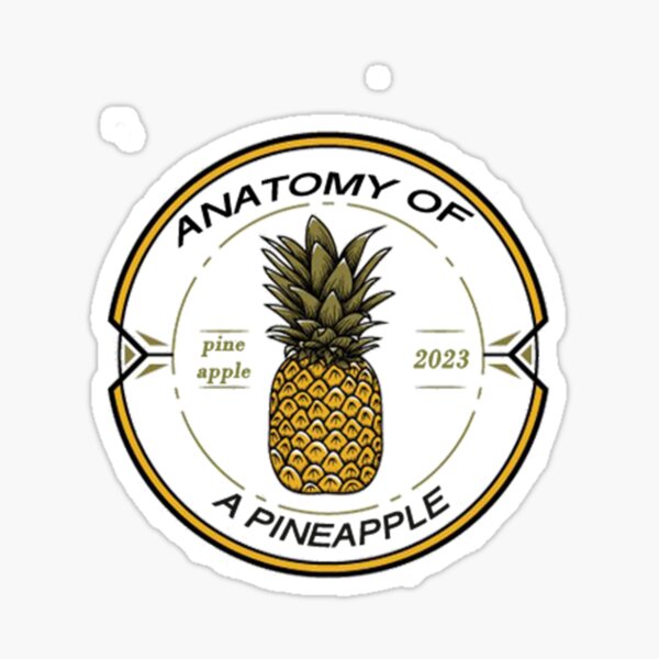 "Atomy Of A Pineapple" Sticker for Sale by EasyPeasyLife | Redbubble