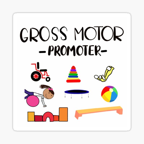 "Gross Motor Promoter" Sticker for Sale by Lizhollon97 | Redbubble