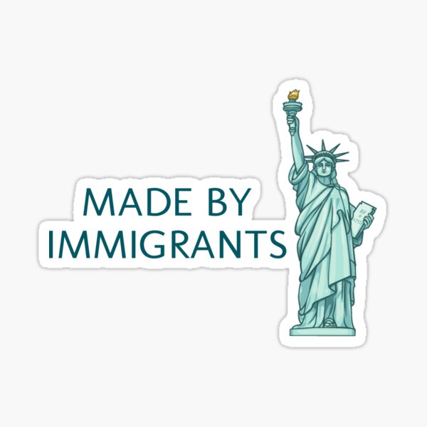 "Made By Immigrants" Sticker for Sale by allthetees | Redbubble