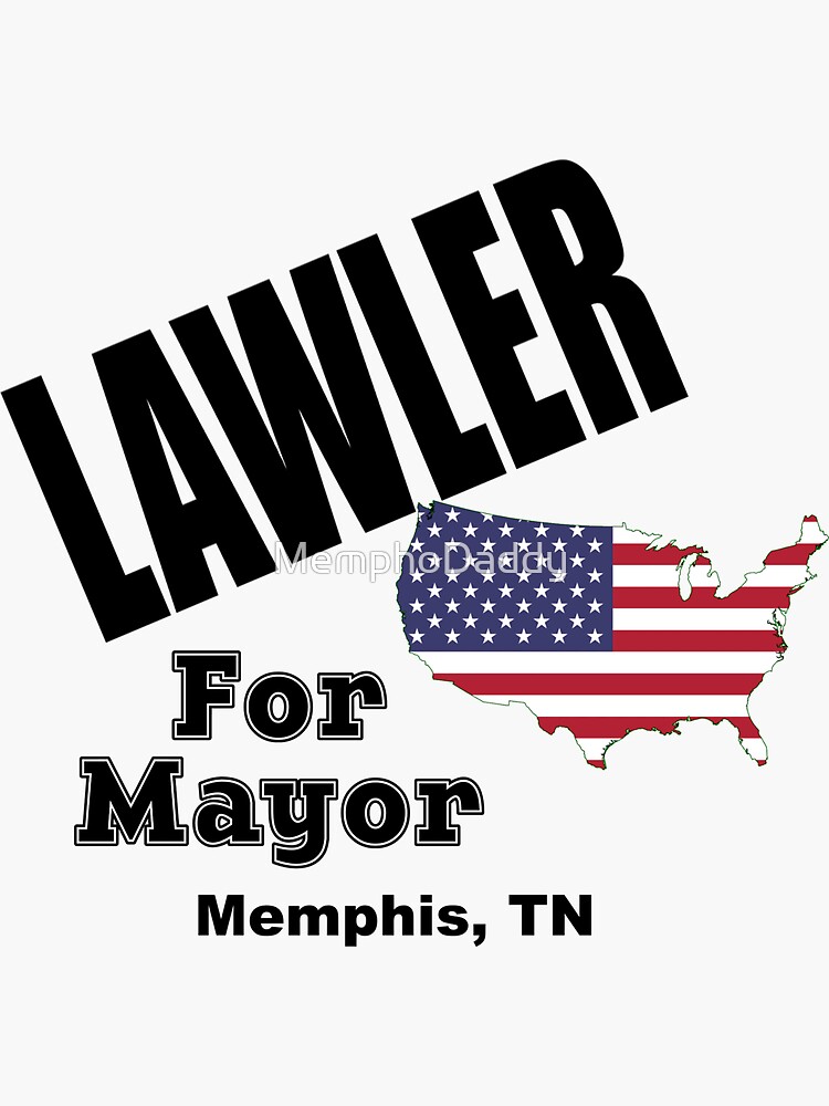 "Lawler for Mayor" Sticker for Sale by MemphoDaddy | Redbubble