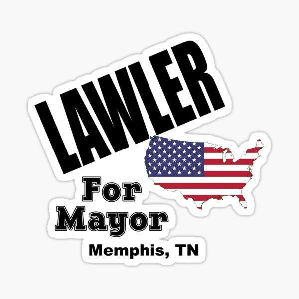 "Lawler for Mayor" Sticker for Sale by MemphoDaddy | Redbubble