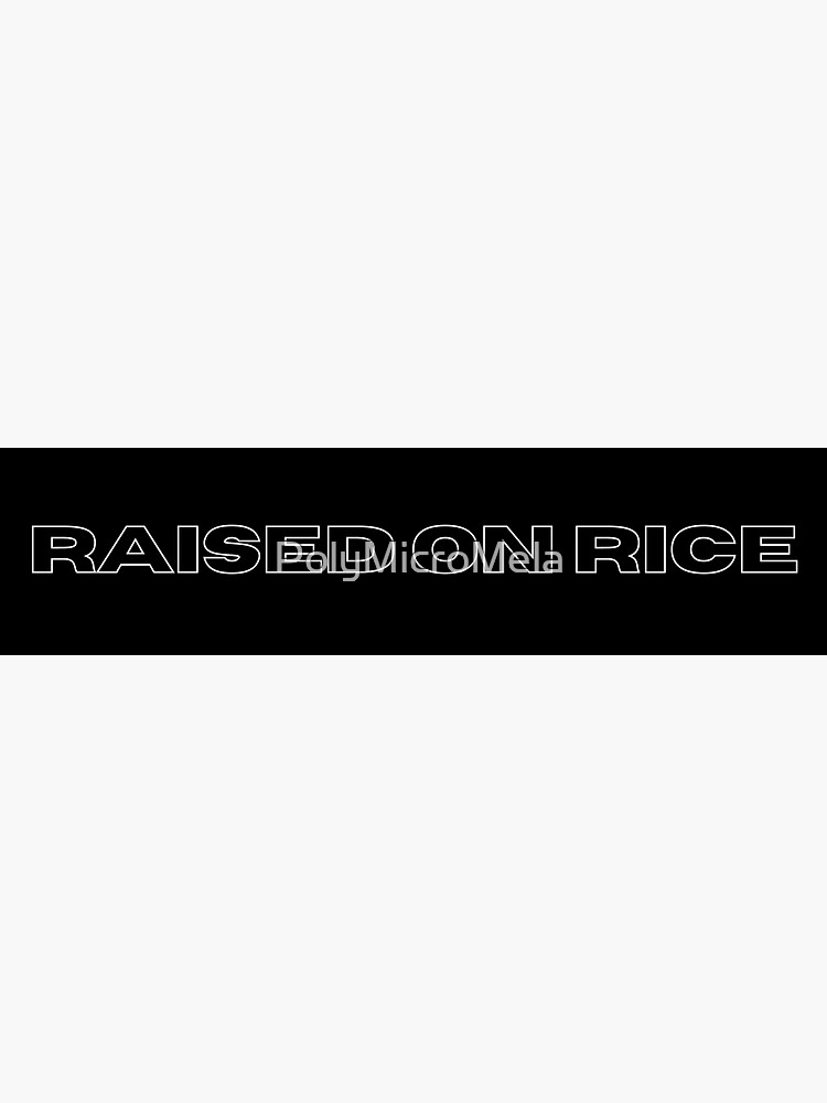 "Raised on rice" Sticker for Sale by PolyMicroMela | Redbubble