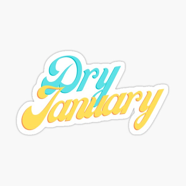 "Dry January" Sticker for Sale by Findmeifyoucan | Redbubble
