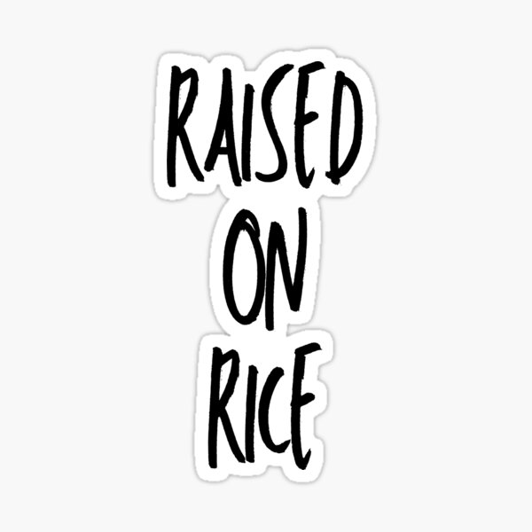 "RAISED ON RICE" Sticker for Sale by PolyMicroMela | Redbubble