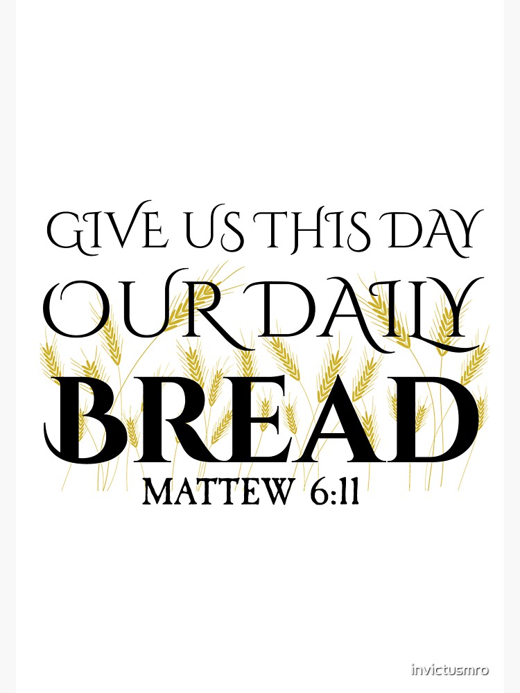 "Give Us Today Our Daily Bread, prayer, Lord's Prayer" Sticker for Sale ...