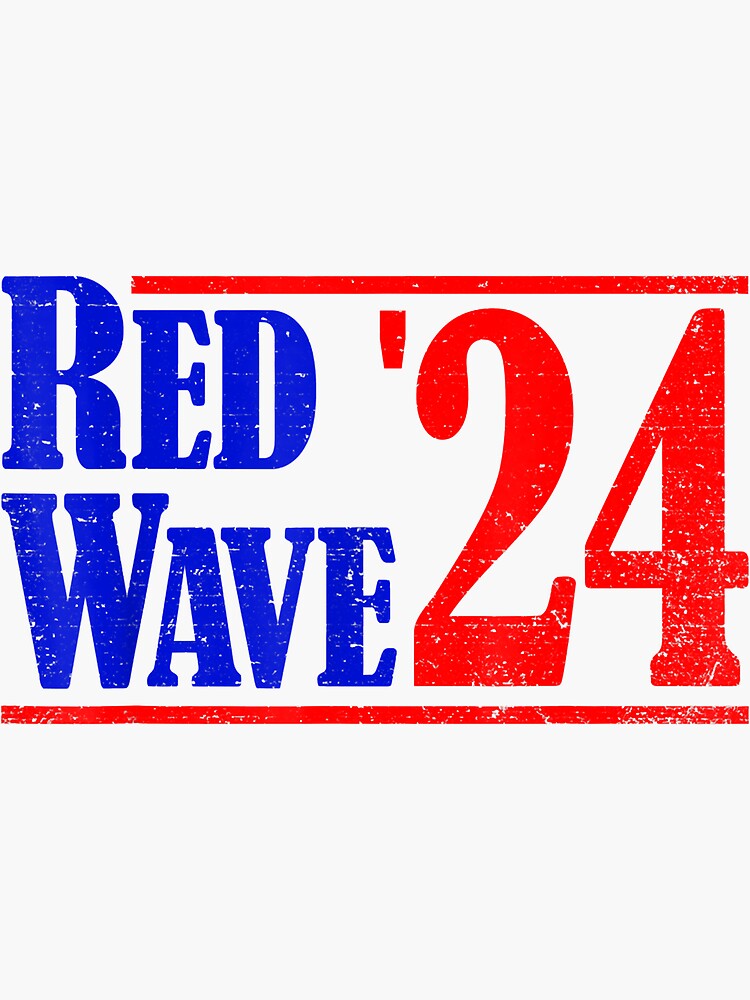 "Red Wave '24 Vote Republican 2024 Red Wave " Sticker for Sale by ...