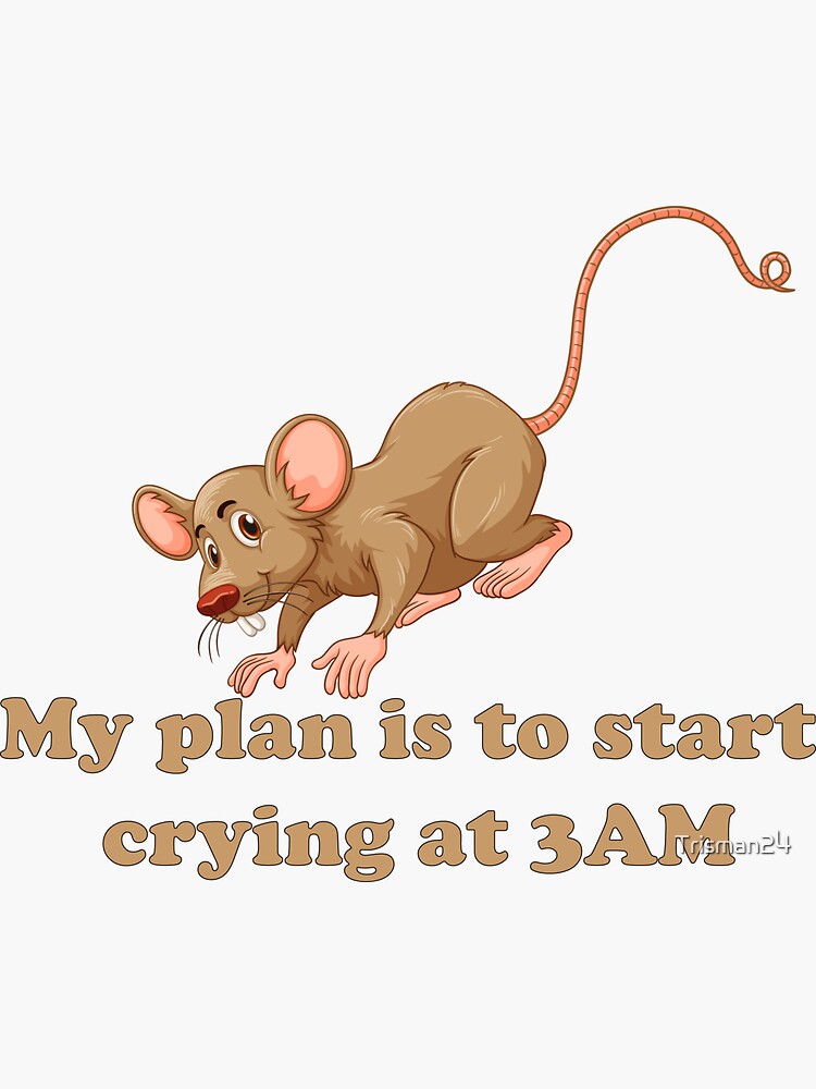 "My plan is to start crying at 3am" Sticker for Sale by Trisman24 ...