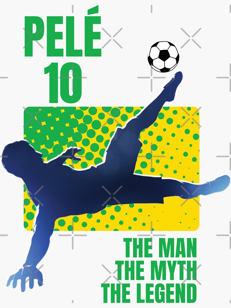 "Pelé Rip Pele Forever 1940-2022 - 10: The Man, The Myth, The Legend ...